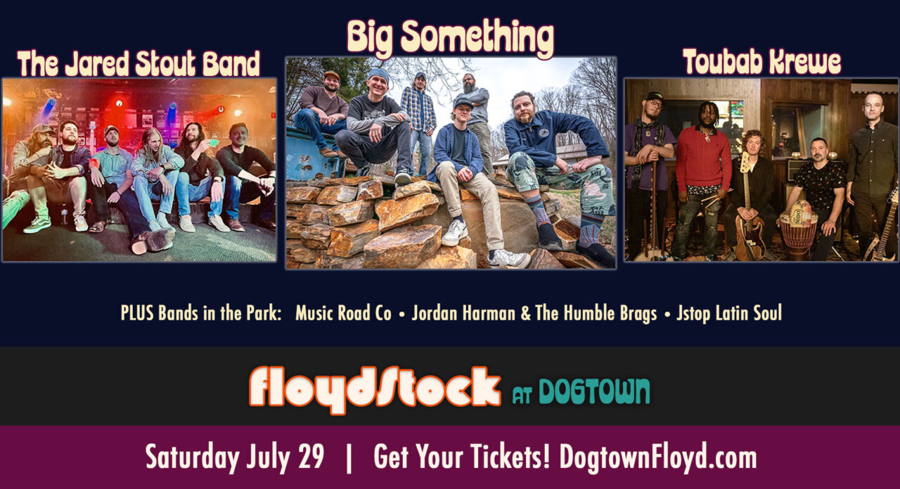 Big Something + Toubab Krewe + The Jared Stout Band - Dogtown Floyd, VA